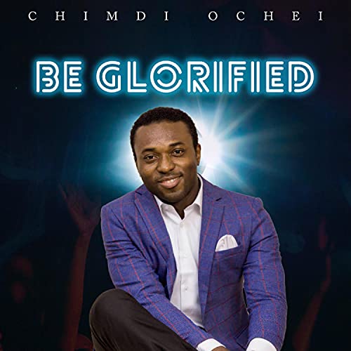 Be Glorified de Chimdi Ochei en Amazon Music Unlimited