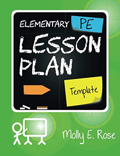 Elementary Pe Lesson Plan Template: Rose, Molly Elodie: 9798624384446 ...