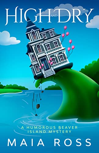 High and Dry: A Humorous Beaver Island Mystery (The Beaver Island ...