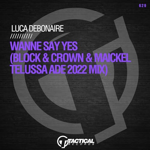 Wanne Say Yes (Block & Crown & Maickel Telussa ADE2022 Mix) by Luca ...