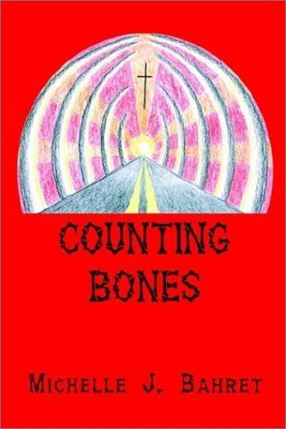 Counting Bones: Bahret, Michelle J.: 9781592680177: Amazon.com: Books