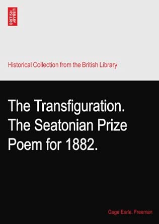 Amazon.com: The Transfiguration. The Seatonian Prize Poem for 1882 ...