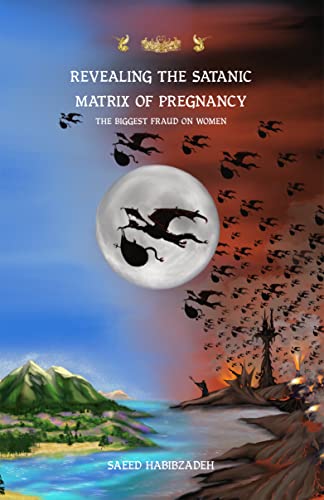 Revealing the satanic Matrix of Pregnancy: The biggest fraud on women ...