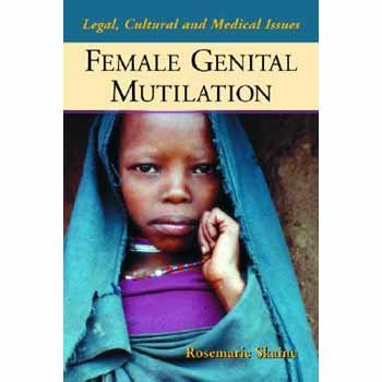 Female Genital Mutilation: Legal, Cultural and Medical Issues: Skaine ...