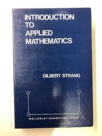 Introduction to Applied Mathematics: Strang, Gilbert: 9780961408800 ...