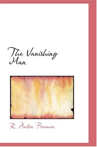 Amazon.com: The Vanishing Man: 9780554326238: Freeman, R. Austin: Books