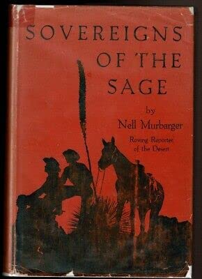 Rare SOVEREIGNS OF THE SAGE Murbarger, NellDesert Magazine Press - 1958 ...