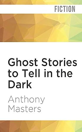 Amazon.com: Ghost Stories to Tell in the Dark: 9781799765455: Masters ...