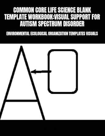 COMMON CORE LIFE SCIENCE BLANK TEMPLATE WORKBOOK:VISUAL SUPPORT FOR ...