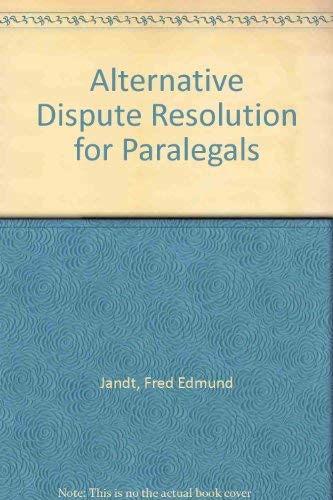Alternative Dispute Resolution for Paralegals: Jandt, Fred Edmund ...