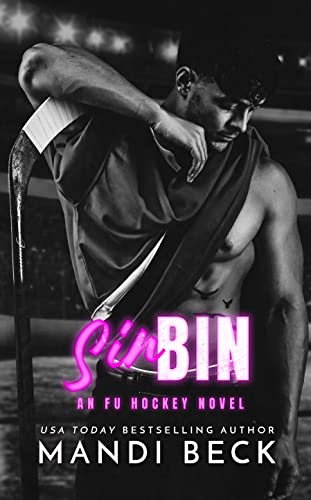 Sin Bin (FU HOCKEY Book 1) - Kindle edition by Beck, Mandi. Literature ...