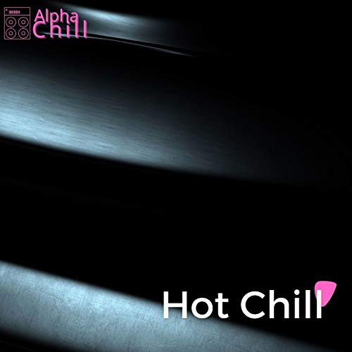 Hot Chill von Alpha Chill auf Amazon Music Unlimited