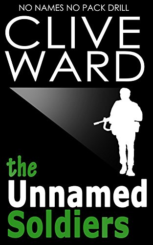 The Unnamed Soldiers: No Names No Pack Drill eBook : Ward, Clive ...