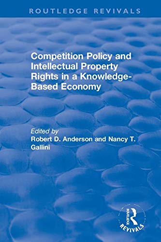 Competition Policy and Intellectual Property Rights in a Knowledge ...