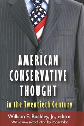 American Conservative Thought in the Twentieth Century: Buckley Jr ...