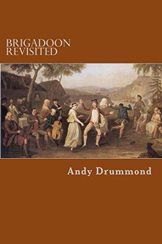 Amazon.com: Brigadoon Revisited: 9781500675691: Drummond, Andy: Books