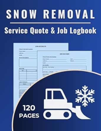 Amazon.com: Snow Removal Service Quote & Job Logbook: A dual-purpose ...
