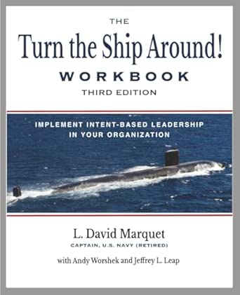 The Turn the Ship Around! Workbook, Third Edition: Implement Intent ...
