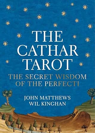 The Cathar Tarot: The Secret Wisdom of the Perfecti: Matthews, John ...