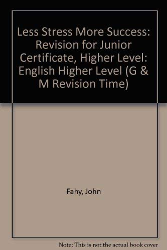 Less Stress, More Success: English: Revision for Junior Certificate ...