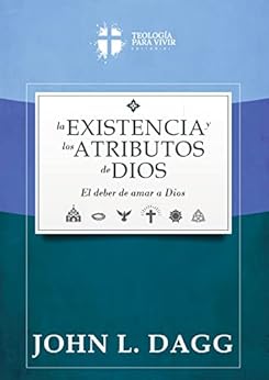 La Existencia y los Atributos de Dios: El deber de amar a Dios eBook ...