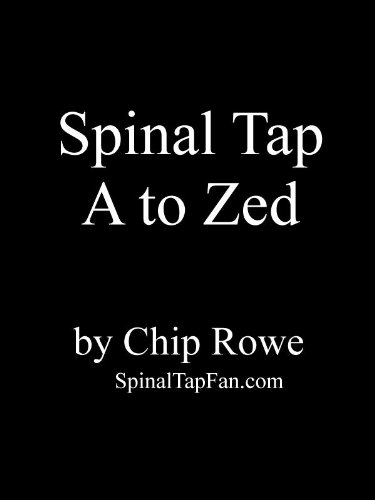 Spinal Tap A to Zed: A Guide to One of England's Loudest Bands eBook ...