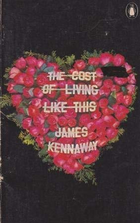 The Cost of Living Like This: Kennaway, James: 9780140033854: Amazon ...