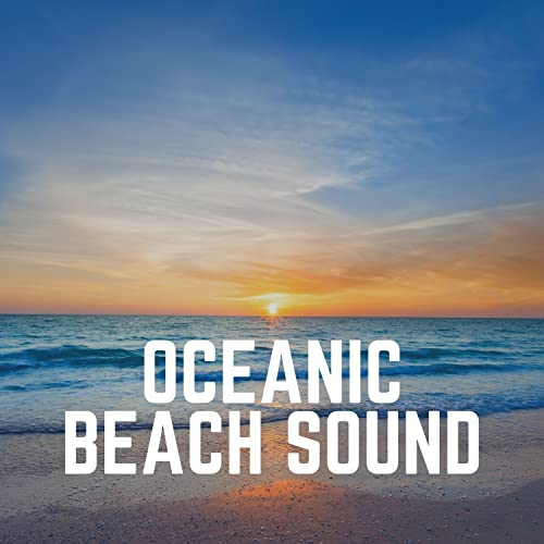 Play Oceanic Beach Sound by Stress Relief Calm Oasis, Beach Sounds ...