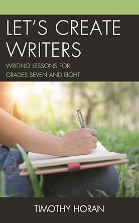 Amazon.com: Let's Create Writers: Writing Lessons for Grades Seven and ...