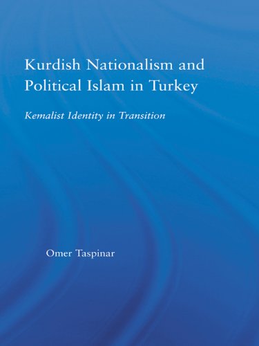 Kurdish Nationalism and Political Islam in Turkey: Kemalist Identity in ...