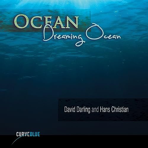 Play Ocean Dreaming Ocean by David Darling & Hans Christian on Amazon Music
