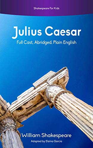 Shakespeare For Kids Julius Caesar: Full Cast, Abridged, Plain English ...