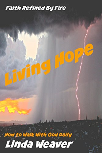 Living Hope: Faith Refined by Fire How To Walk With God Daily (How To ...