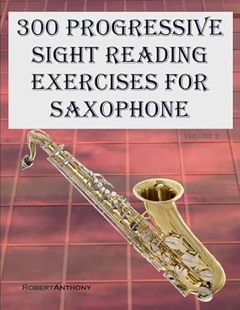 Amazon.com: 300 Progressive Sight Reading Exercises for Saxophone ...