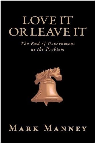 Love It or Leave It - Kindle edition by Manney, Mark. Politics & Social ...