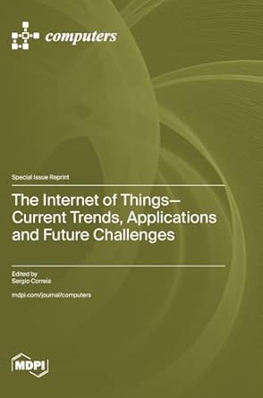 The Internet of Things-Current Trends, Applications and Future ...