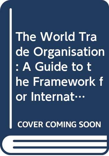 Buy The World Trade Organisation: A Guide to the Framework for ...