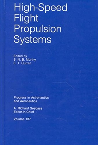 High-Speed Flight Propulsion Systems (Progress in Astronautics & Aeronautics): Murthy, S. N. B ...