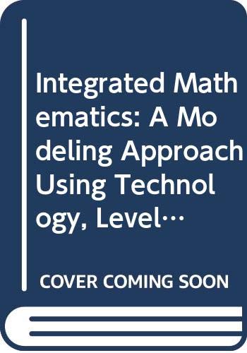 Buy Integrated Mathematics: A Modeling Approach Using Technology, Level ...