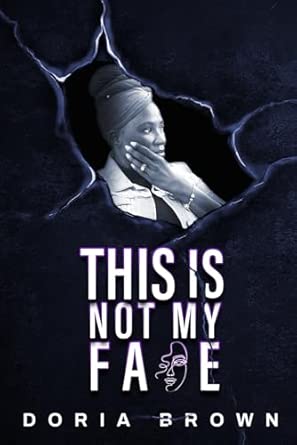 This Is Not My Face: Brown, Doria: 9781967767632: Amazon.com: Books