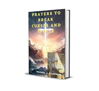 Prayers to break curses and spells - Kindle edition by Slater, Rachel J ...