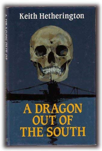 Dragon Out of the South: Keith Hetherington: 9780709035503: Amazon.com ...