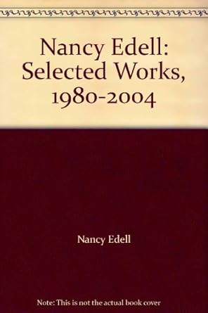 Nancy Edell: Selected Works, 1980-2004: 9780888718761: Books - Amazon.ca