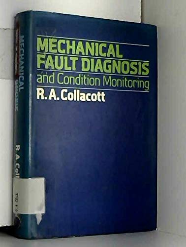 Mechanical Fault Diagnosis and Condition Monitoring: Collacott, Ralph ...
