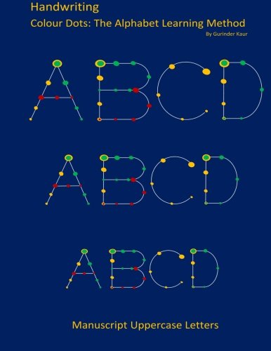 Handwriting: Manuscript Uppercase Letters: Colour Dots: The Alphabet ...