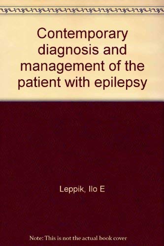 Contemporary Diagnosis and Management of the Patient with Epilepsy: Ilo ...