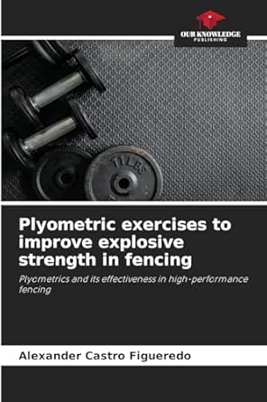 Plyometric exercises to improve explosive strength in fencing ...