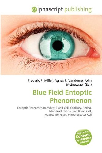 Amazon.co.jp: Blue Field Entoptic Phenomenon : Miller, Frederic P ...