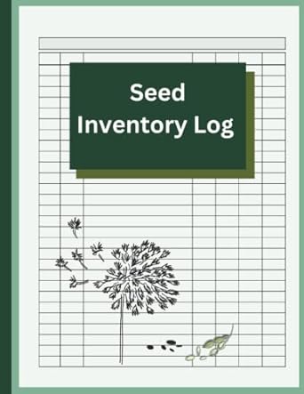 Seed Inventory Log Book: Multi-use and adaptable notebook for gardeners ...