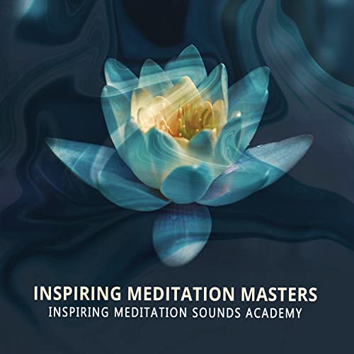 Amazon.com: Inspiring Meditation Masters : Inspiring Meditation Sounds ...